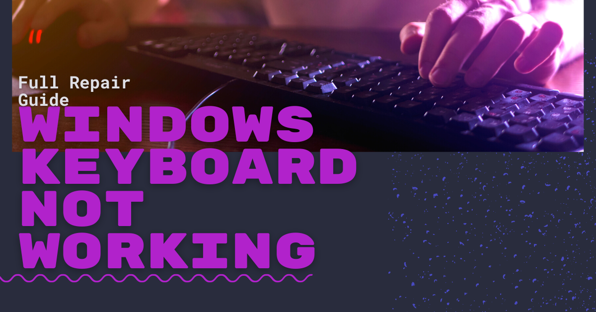 FIXED Windows Keyboard Not Working TechLoris FIXED Windows Keyboard Not Working TechLoris
