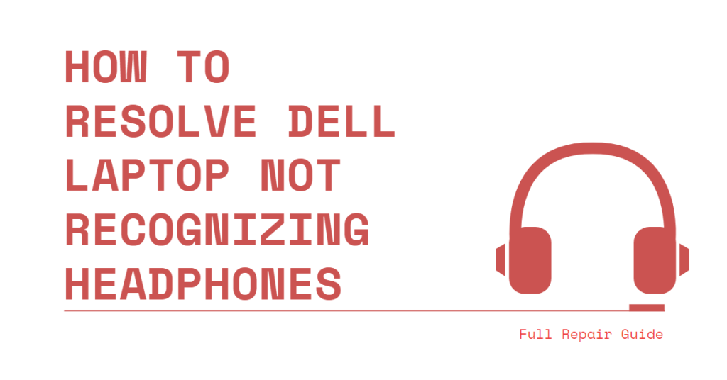Dell Laptop Not Recognizing Headphones Here s The Fix dell-laptop-not-recognizing-headphones-here-s-the-fix