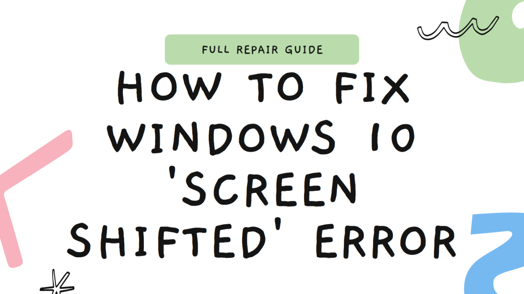  Full Repair Guide Fixing Windows 10 Screen Shift