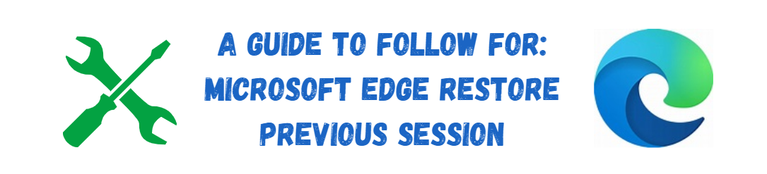  Guide How To Restore Microsoft Edge To Previous Session