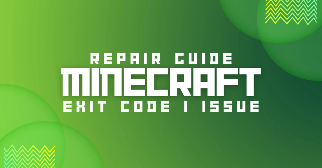 Step by Step How To Solve The Minecraft Exit Code 1 Issue